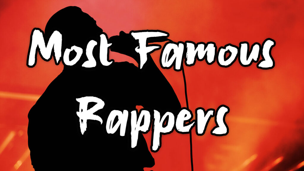 Top 100 Most Famous Rappers in History | Old & New