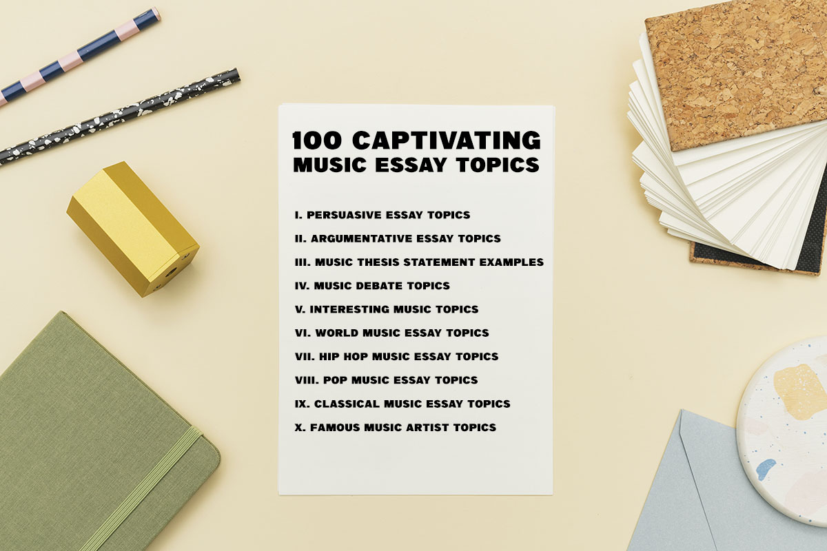 100 Captivating Music Essay Topics | MusicBeats.Net